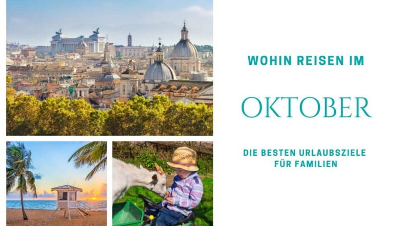 Wohin reisen im Oktober? Die besten Oktober-Reiseziele 2025